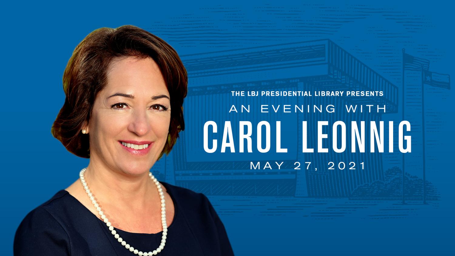 An Evening With Carol Leonnig* - LBJ Library